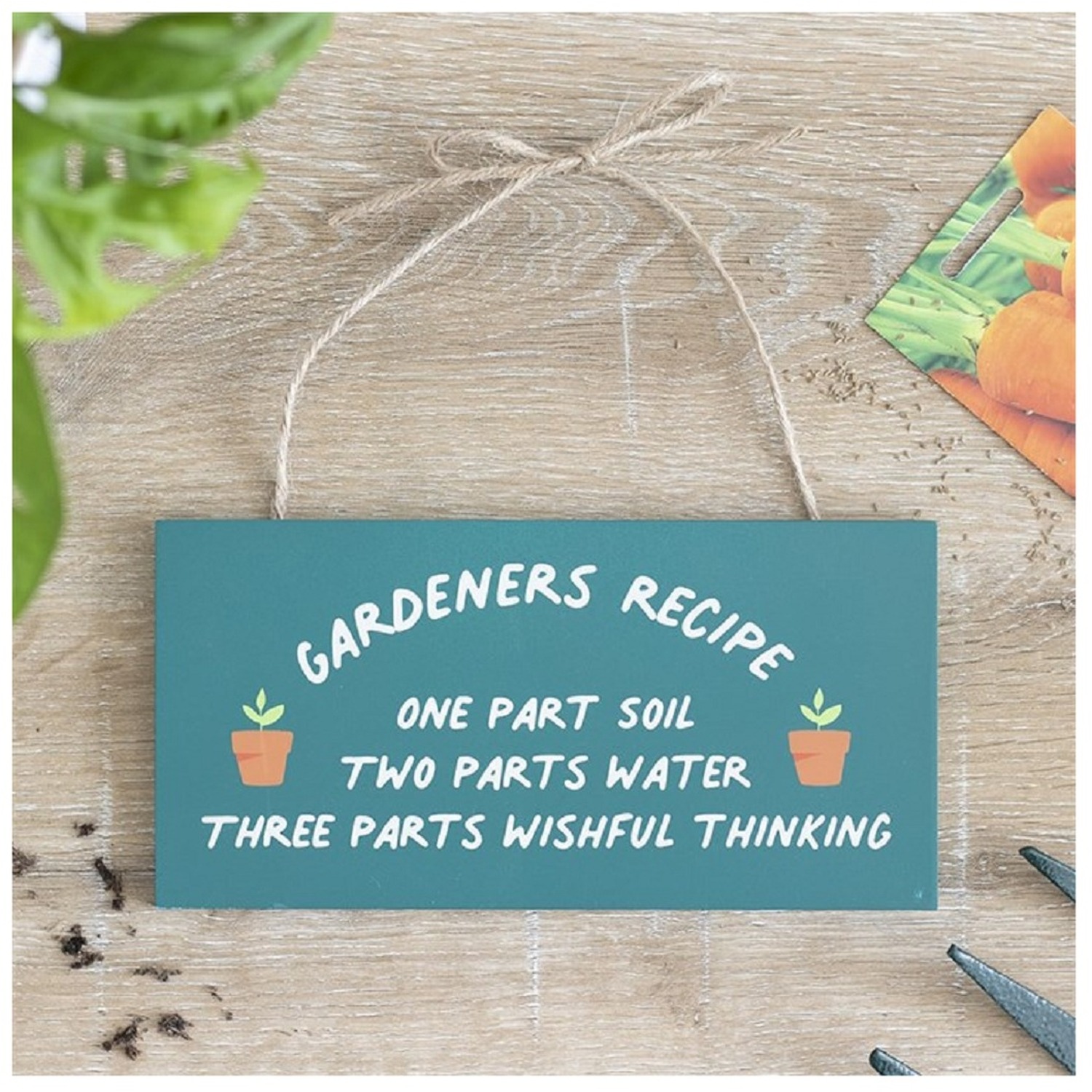Gardeners Recipe Hanging MDF Sign with Wishful Thinking